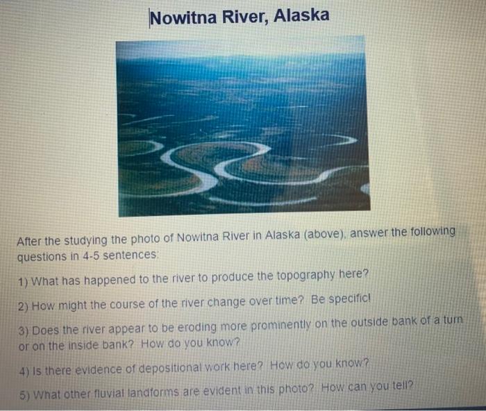 Solved Nowitna River, Alaska After the studying the photo of | Chegg.com