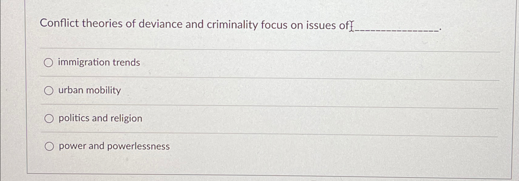 Solved Conflict theories of deviance and criminality focus | Chegg.com