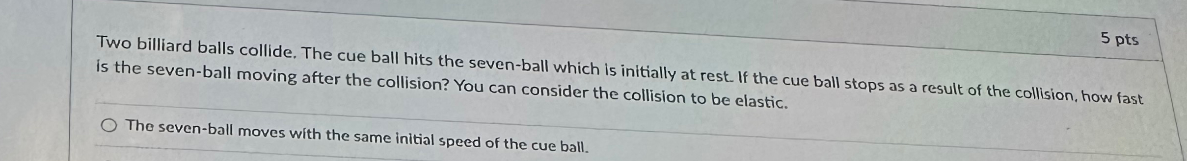 Solved Two billiard balls collide. The cue ball hits the | Chegg.com