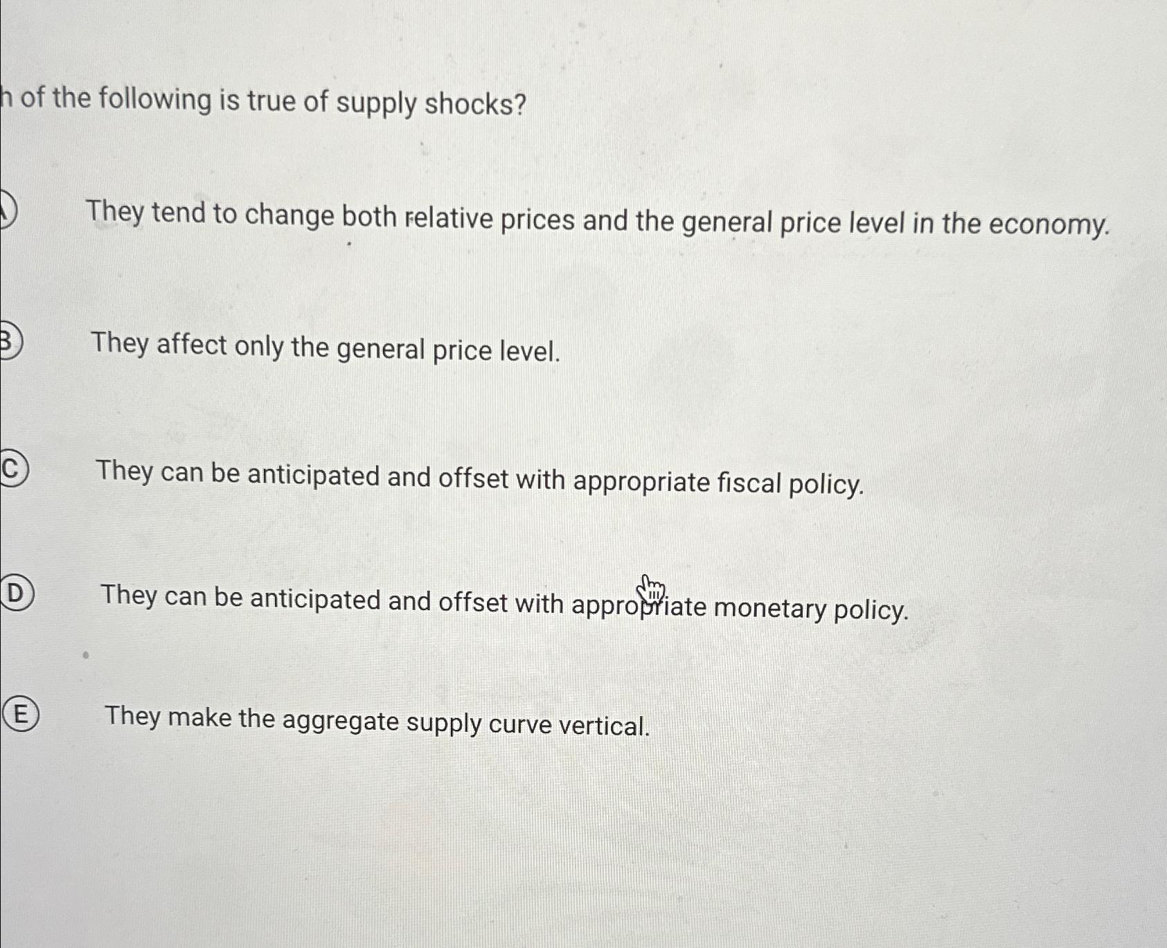 Solved of the following is true of supply shocks?They tend | Chegg.com