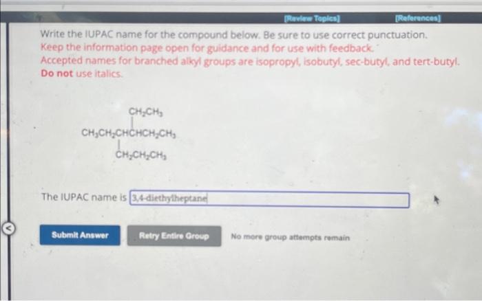 Solved Write the IUPAC name for the compound below. Be sure | Chegg.com
