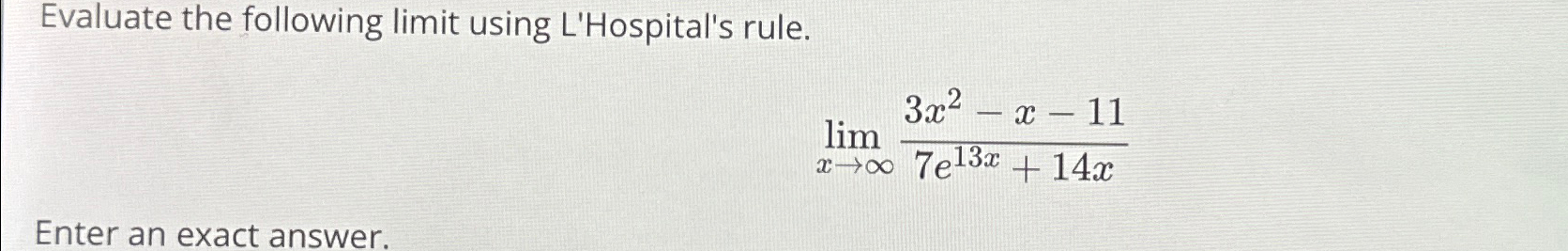 Solved Evaluate the following limit using L'Hospital's | Chegg.com