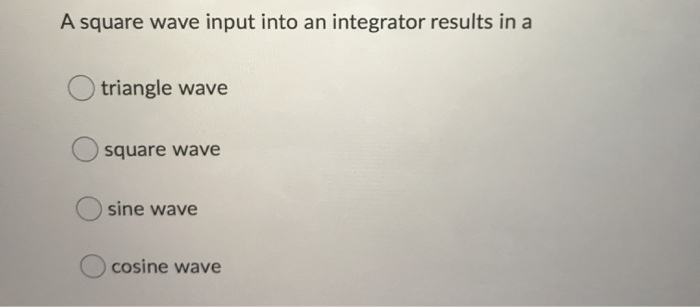 Solved A square wave input into an integrator results in a | Chegg.com