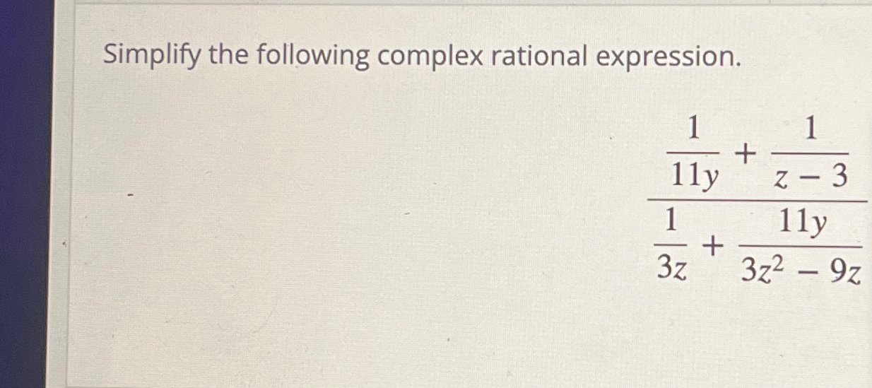 Solved Simplify the following complex rational | Chegg.com