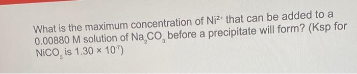Solved What is the maximum concentration of Ni2+ that can be | Chegg.com