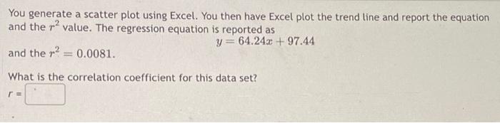 Solved You generate a scatter plot using Excel. You then | Chegg.com