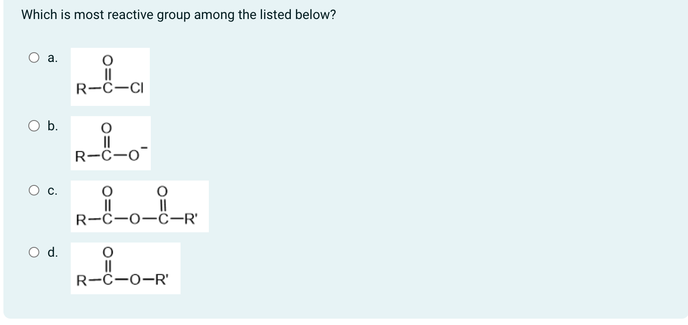 Solved Which is most reactive group among the listed below? | Chegg.com
