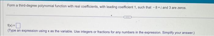 Solved Form a third-degree polynomial function with real | Chegg.com