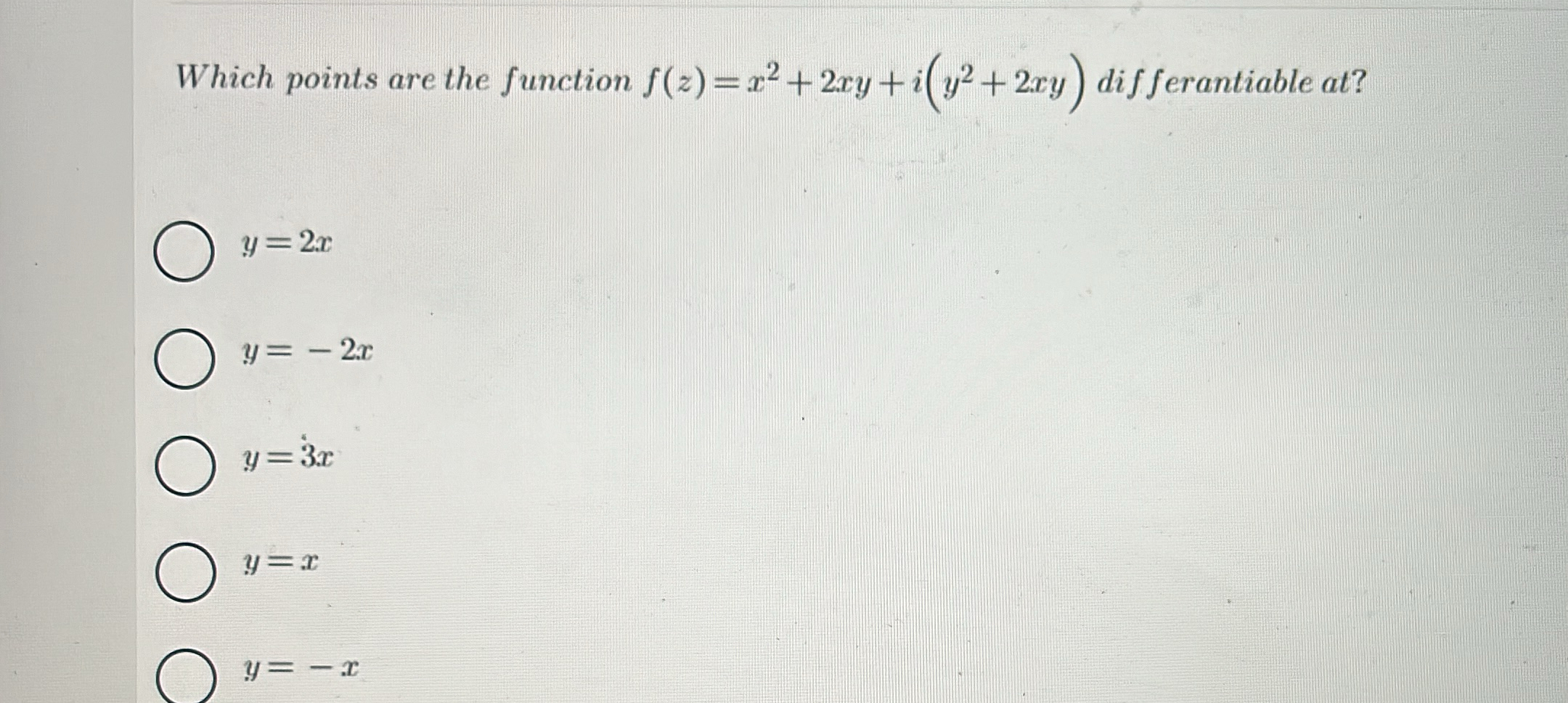 Solved Which points are the function f(z)=x2+2xy+i(y2+2xy) | Chegg.com
