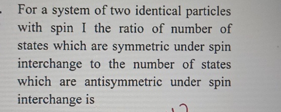 Solved For a system of two identical particles with spin I | Chegg.com
