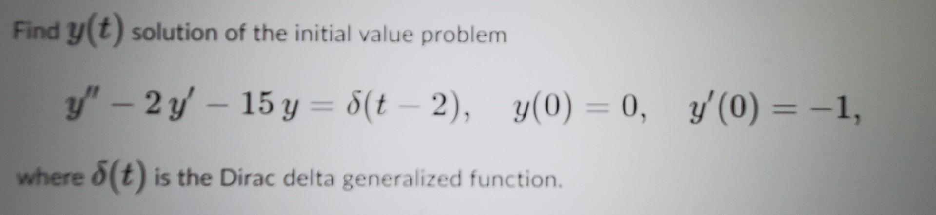 Solved Find y(t) solution of the initial value problem | Chegg.com