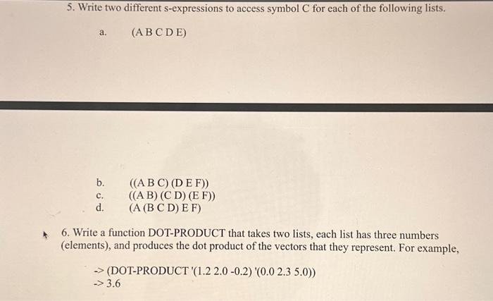 Solved 5. Write two different s-expressions to access symbol | Chegg.com