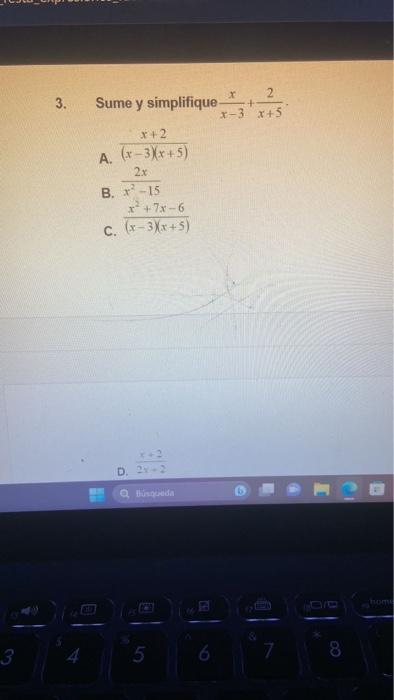 Solved 3 3. f4 X 2 Sume y simplifique + x-3 x+5 x+2 A. | Chegg.com