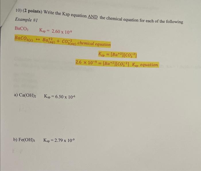 Solved 10) (2 points) Write the Ksp equation AND the | Chegg.com