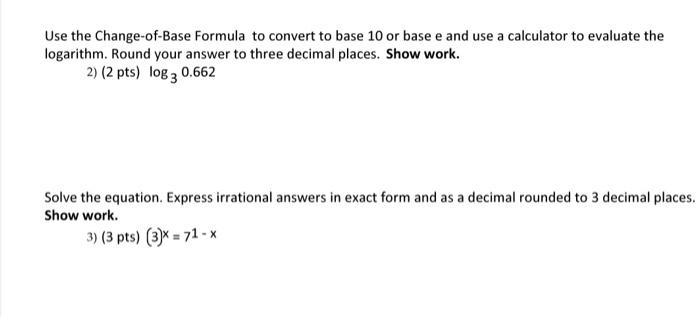 Solved Use the Change-of-Base Formula to convert to base 10 | Chegg.com