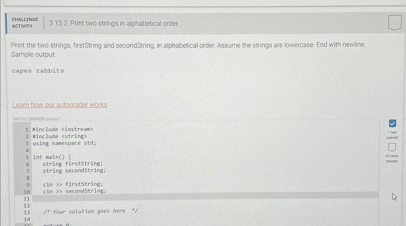 Solved CHALLENGEACTIVITY3.13.2: Print two strings in | Chegg.com Solved CHALLENGEACTIVITY3.13.2: Print two strings in | Chegg.com