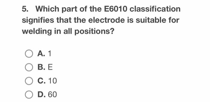 Solved Which part of the E6010 classificationsignifies that | Chegg.com