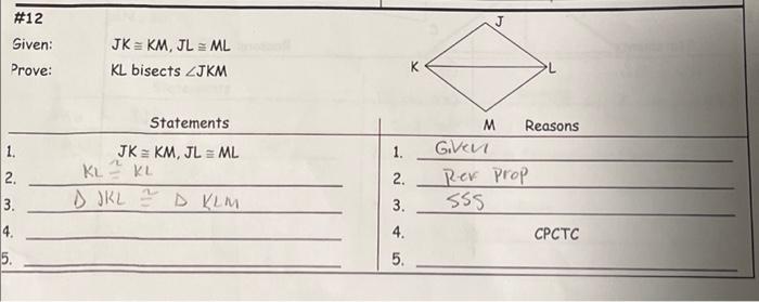 Solved #12 Given: Prove: JK KM, JL ML KL bisects ZJKM K 1. | Chegg.com