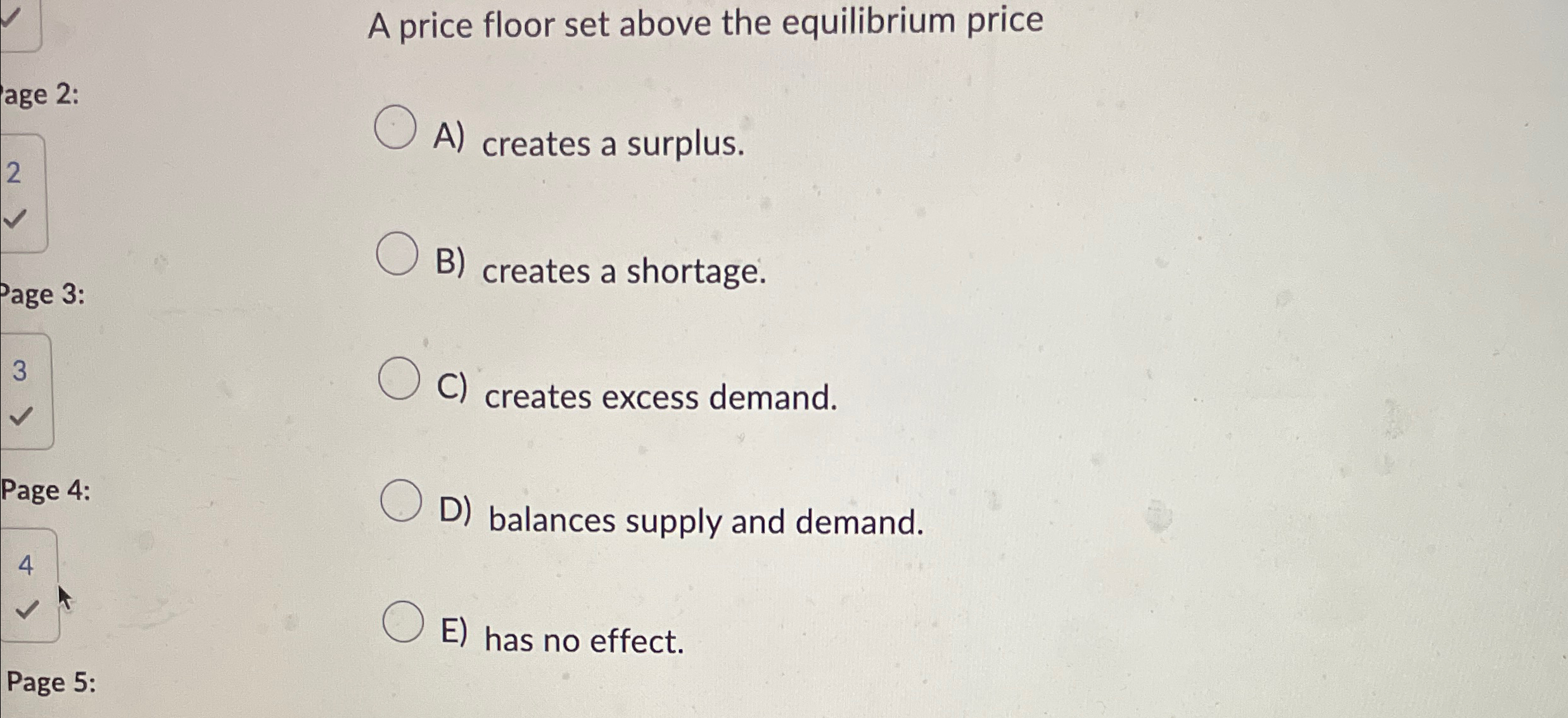 Solved A price floor set above the equilibrium priceage 2:A) | Chegg.com