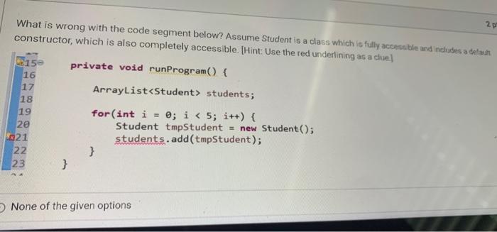 Solved Java questionA) none B) students variable is declared | Chegg.com