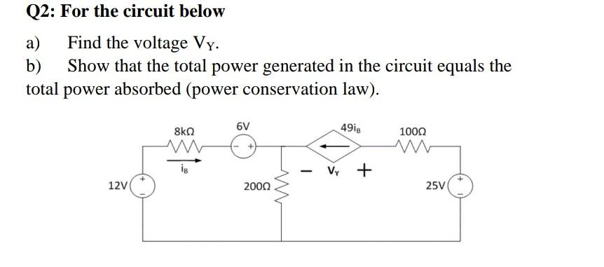 Solved Q2: For the circuit below a) Find the voltage VY. b) | Chegg.com