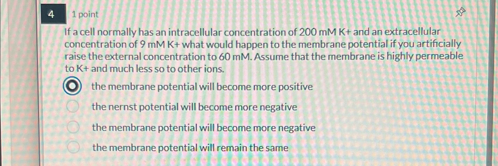 Solved 41 ﻿pointIf a cell normally has an intracellular | Chegg.com