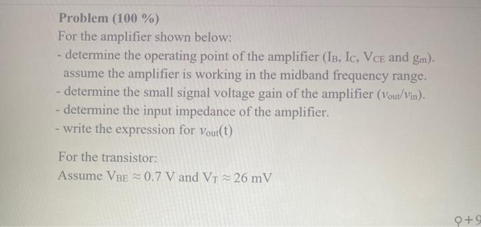 Solved Problem (100\%) For the amplifier shown below: - | Chegg.com
