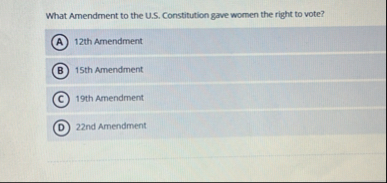 Solved What Amendment to the U.S. ﻿Constitution gave women | Chegg.com