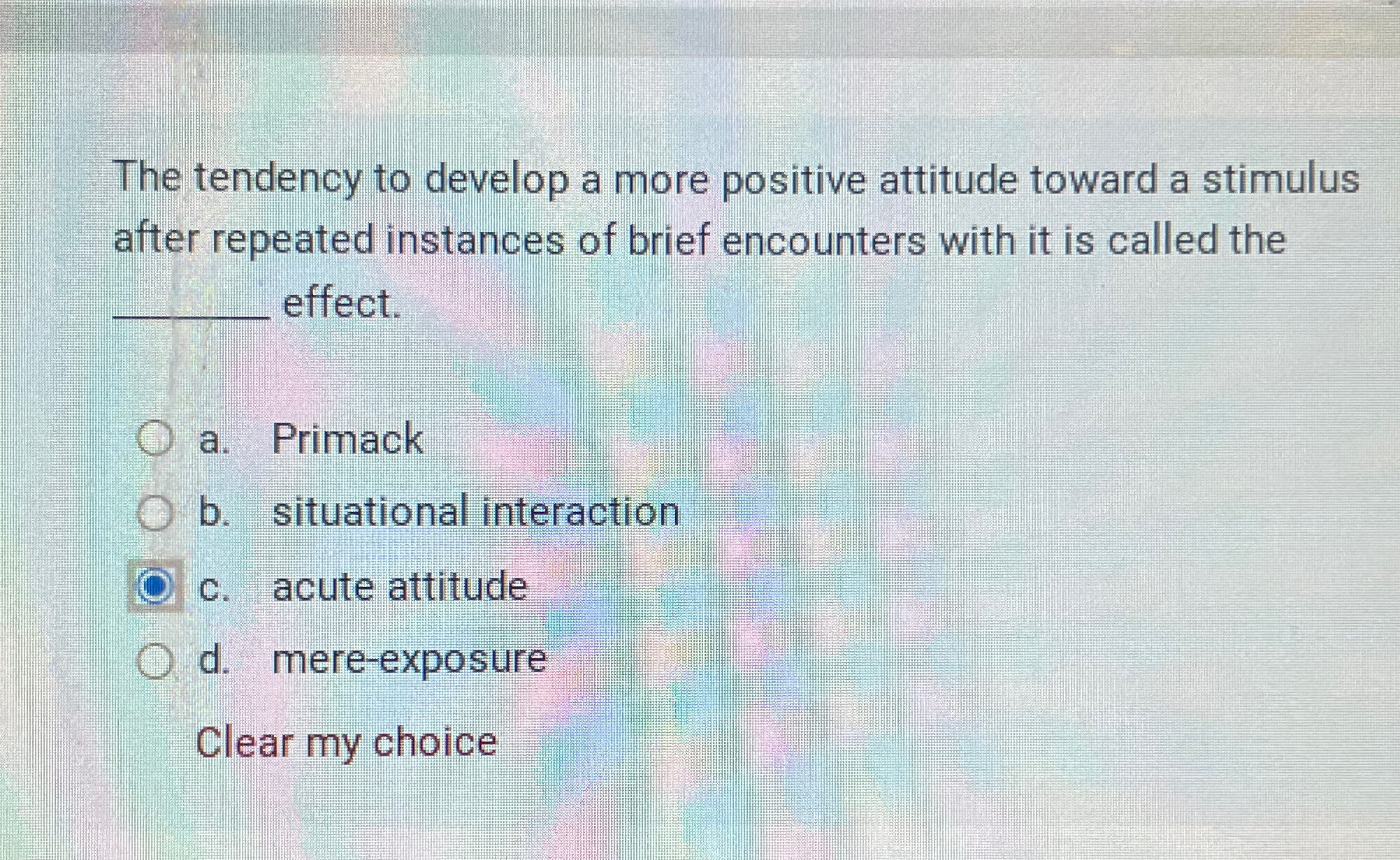 Solved The tendency to develop a more positive attitude | Chegg.com