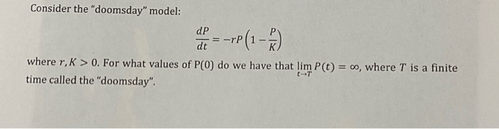 Solved Consider the "doomsday" model: al = - rp (1 - 2 where | Chegg.com