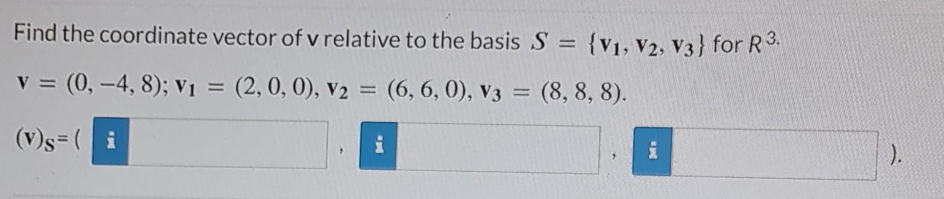 Solved Find the coordinate vector of v relative to the basis | Chegg.com