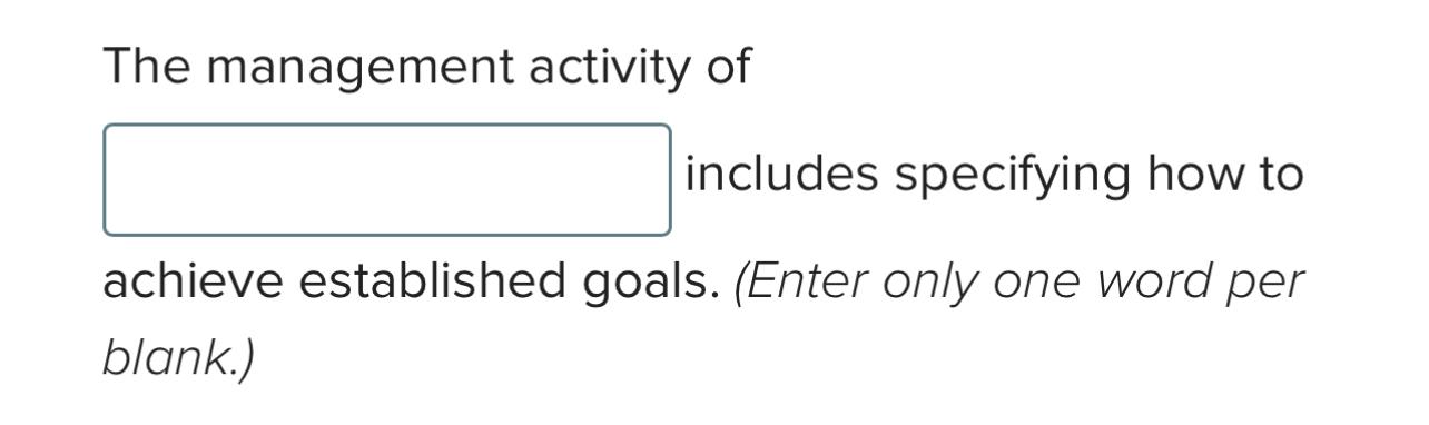 Solved The management activity of includes specifying how to | Chegg.com