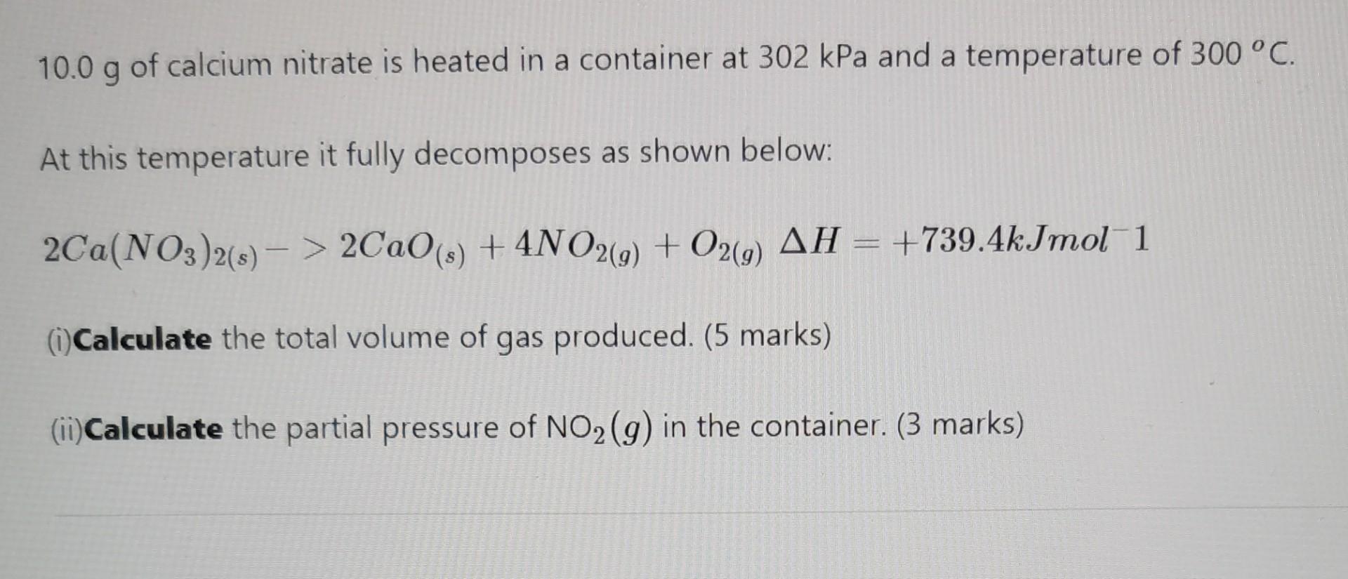 Solved 10.0 g of calcium nitrate is heated in a container at | Chegg.com