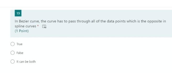 Solved 19 In Bezier curve, the curve has to pass through all | Chegg.com