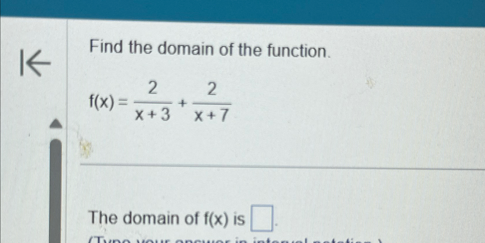 Solved Find The Domain Of The Function F X 2x 3 2x 7the