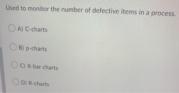 Solved Used to monitor the dispersion of a process. A) | Chegg.com