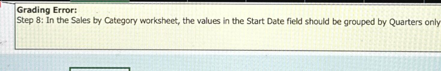 Solved Grading Error:Step 8: In the Sales by Category | Chegg.com