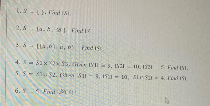 Solved 1. S={}. Find ∣S∣. 2. S={a,b,∅}. Find ∣S∣. 3. | Chegg.com