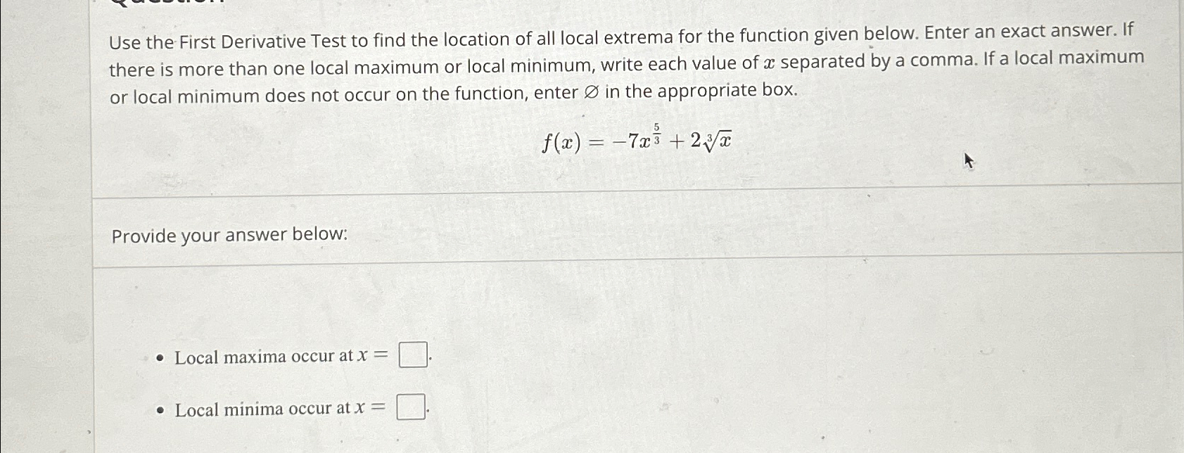 Solved Use the First Derivative Test to find the location of | Chegg.com