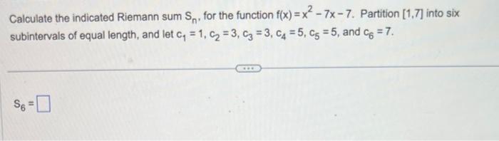 Solved Calculate the indicated Riemann sum Sn, for the | Chegg.com