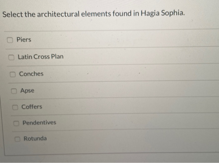 Select the architectural elements found in Hagia | Chegg.com