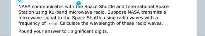 Solved NASA communicates with tne Space Shuttle and | Chegg.com
