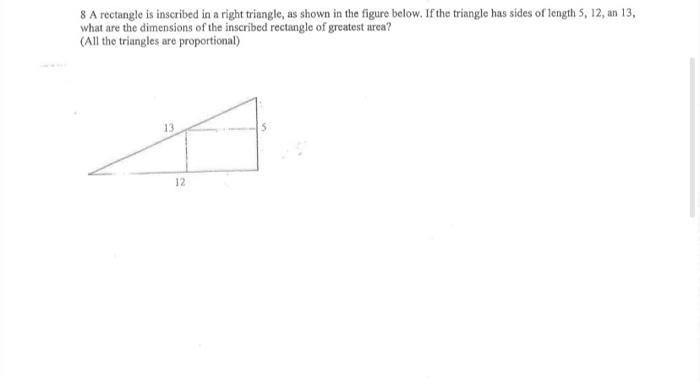 Solved 8 A rectangle is inscribed in a right triangle, as | Chegg.com