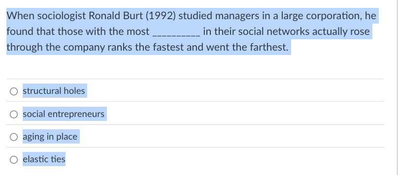 Solved When sociologist Ronald Burt (1992) ﻿studied managers | Chegg.com