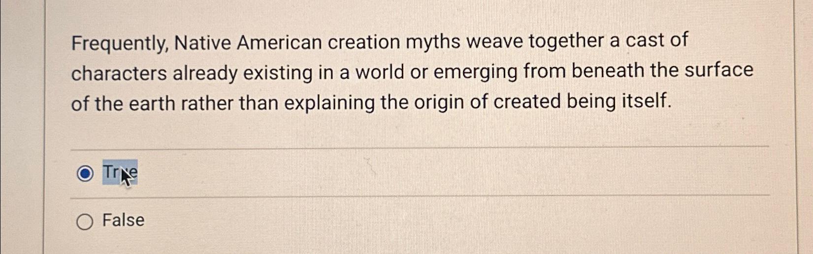 Solved Frequently, Native American creation myths weave | Chegg.com