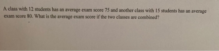 Solved A class with 12 students has an average exam score 75 | Chegg.com