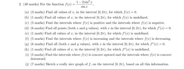 Solved 2. (40 marks) For the function f(x)=sinx1−2sin2x, (a) | Chegg.com