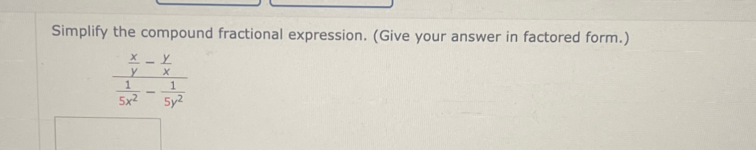 Solved Simplify the compound fractional expression. (Give | Chegg.com