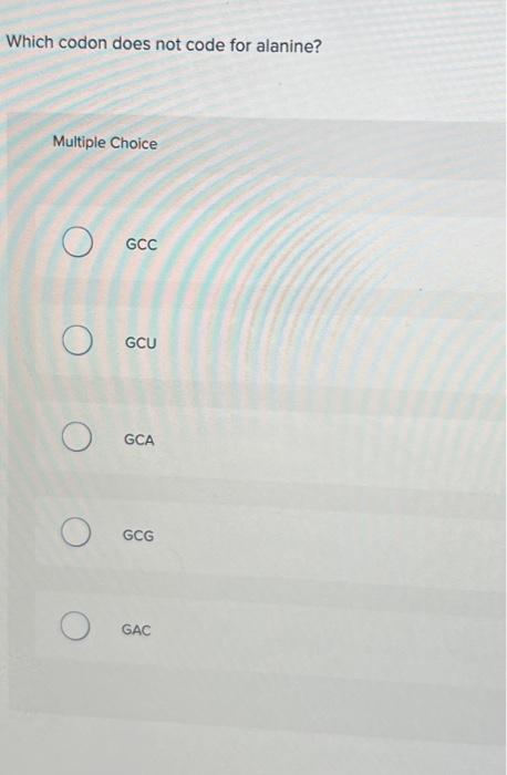 Solved Which codon does not code for alanine? Multiple | Chegg.com