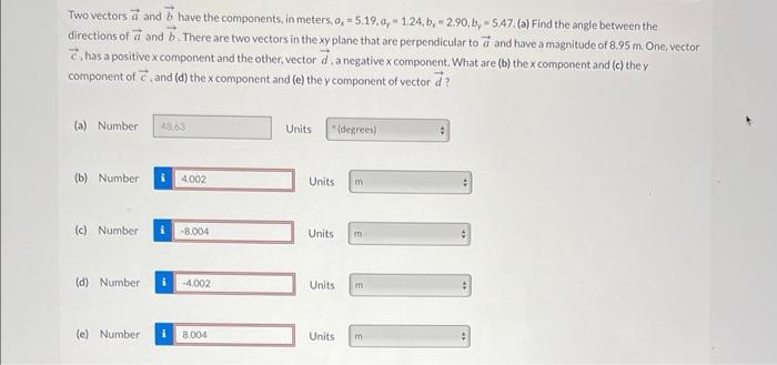 Solved Two vectors a and b have the components, in meters, | Chegg.com